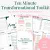 Ten Minute Transformational Toolkit - The Ten Minute Mom